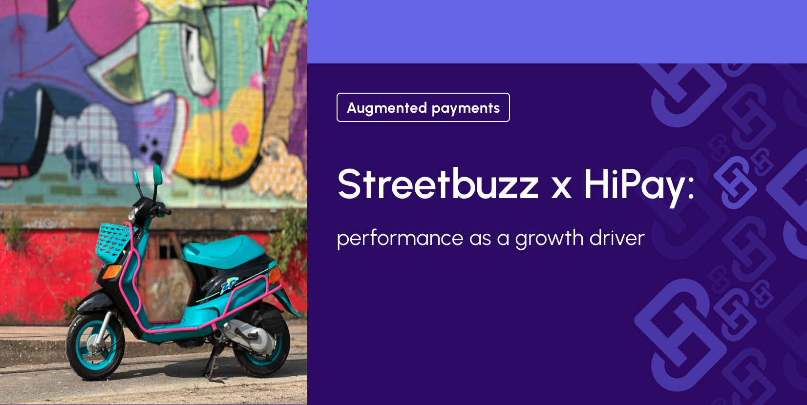 Streetbuzz x HiPay: performance as a growth driver